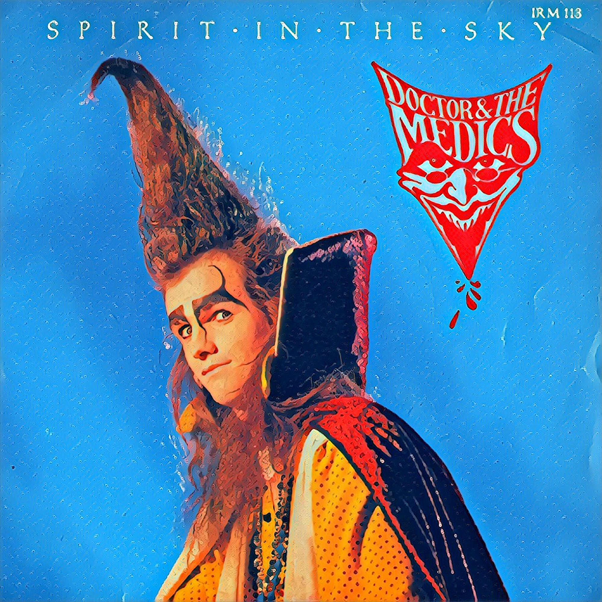 Doctor & the Medics - "Spirit In The Sky" (I.R.S.) 1986